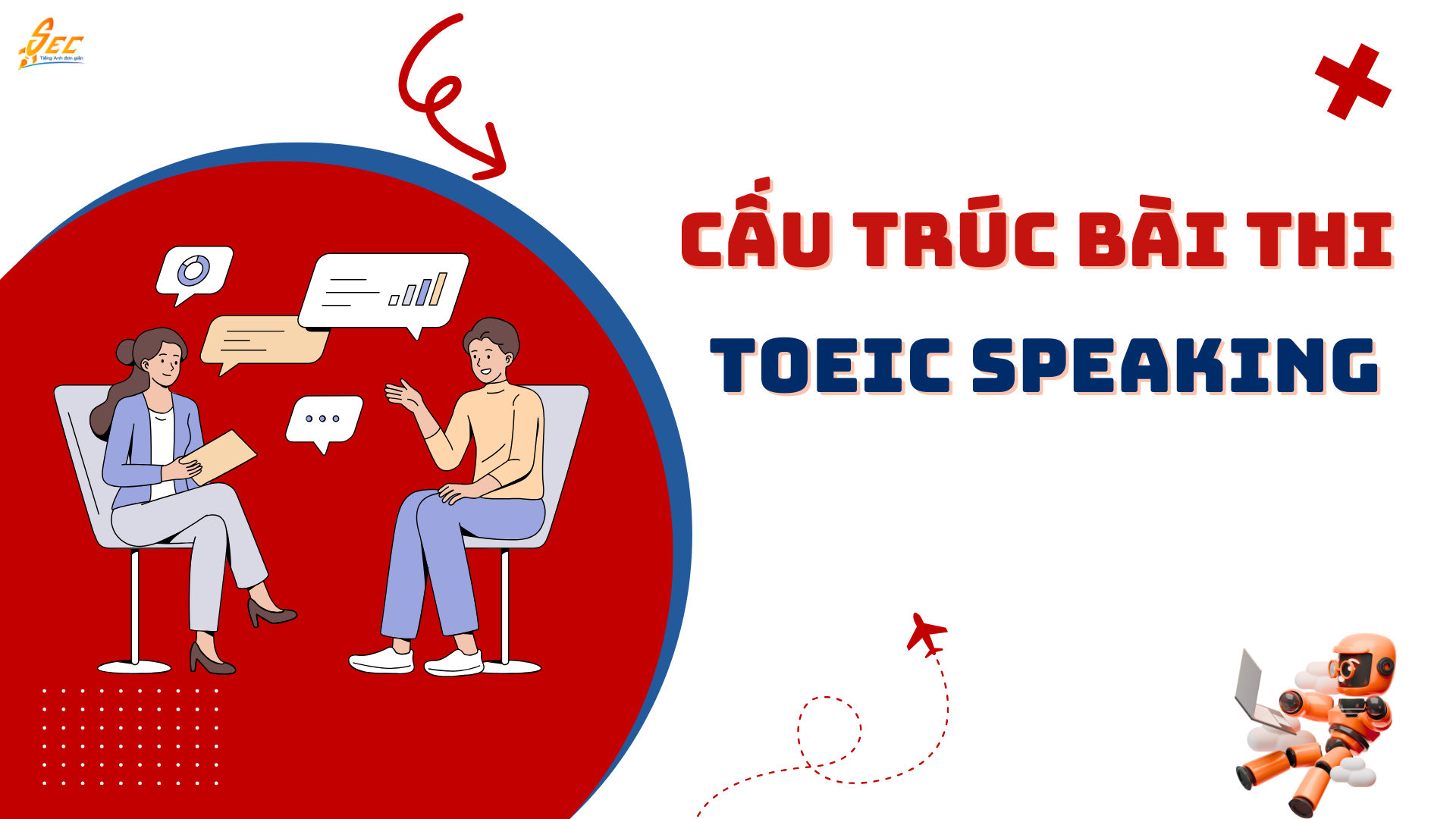TOEIC Speaking Là Gì? Cấu Trúc & Cách Tính điểm Mới Nhất 2025