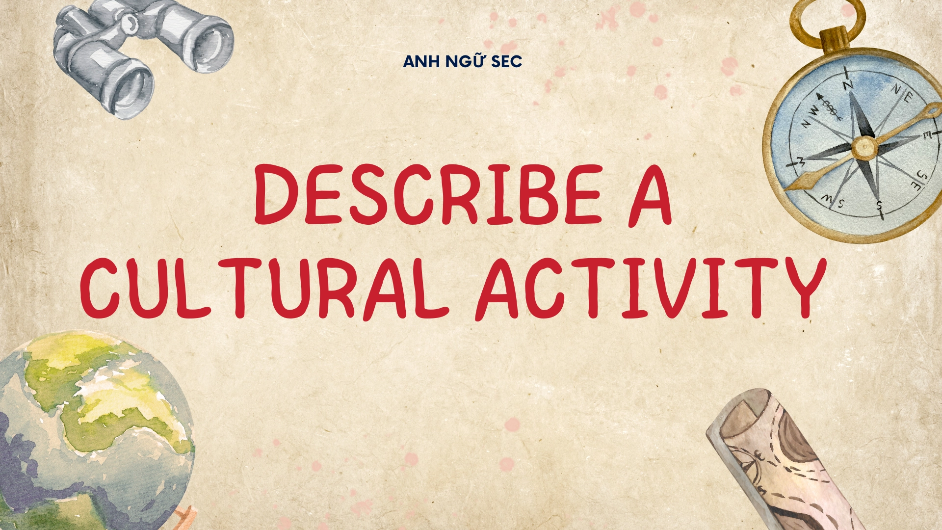 IELTS Cue Card: Describe A Cultural Activity (Festival, Tradition ...